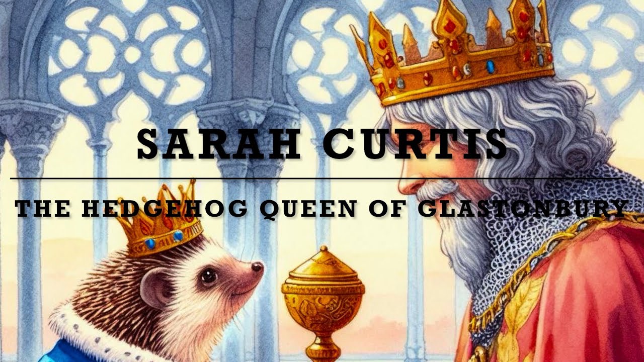 The Hedgehog Queen Of Glastonbury (Original Song) By Sarah Curtis - YouTube