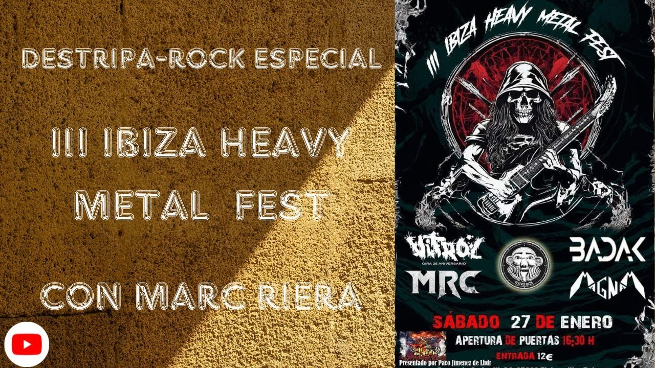 DESTRIPA-ROCK 3 TEMPORADA MARC RIERA ( III IBIZA HEAVY METAL FEST ...