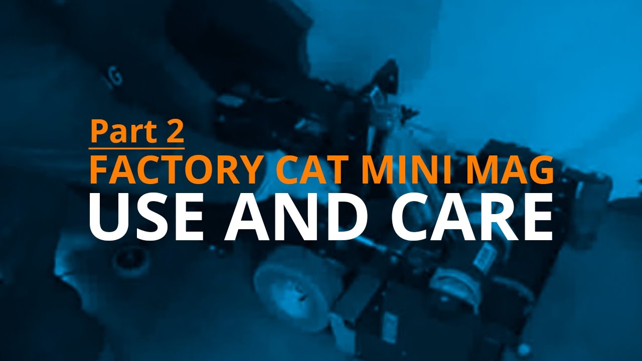 Factory Cat Mini - Mag Use and Care (Part 2 of 3) - YouTube