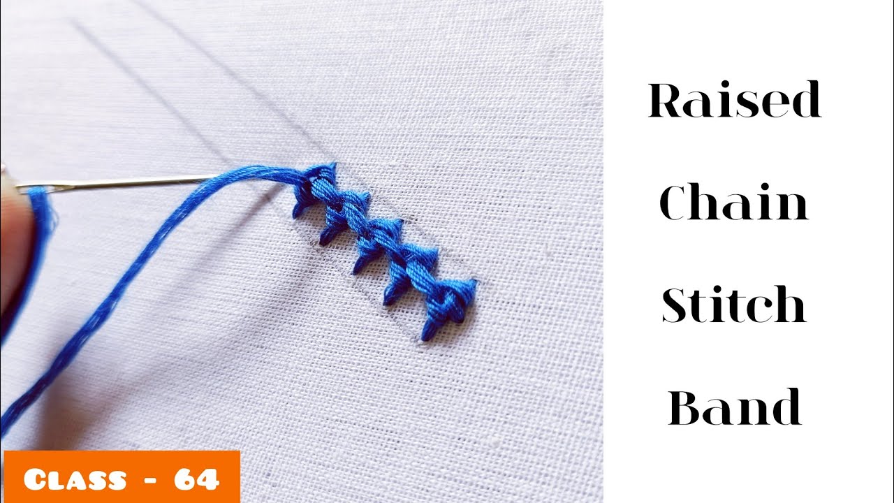 [Class - 64] How to do Raised Chain Stitch Band. - YouTube