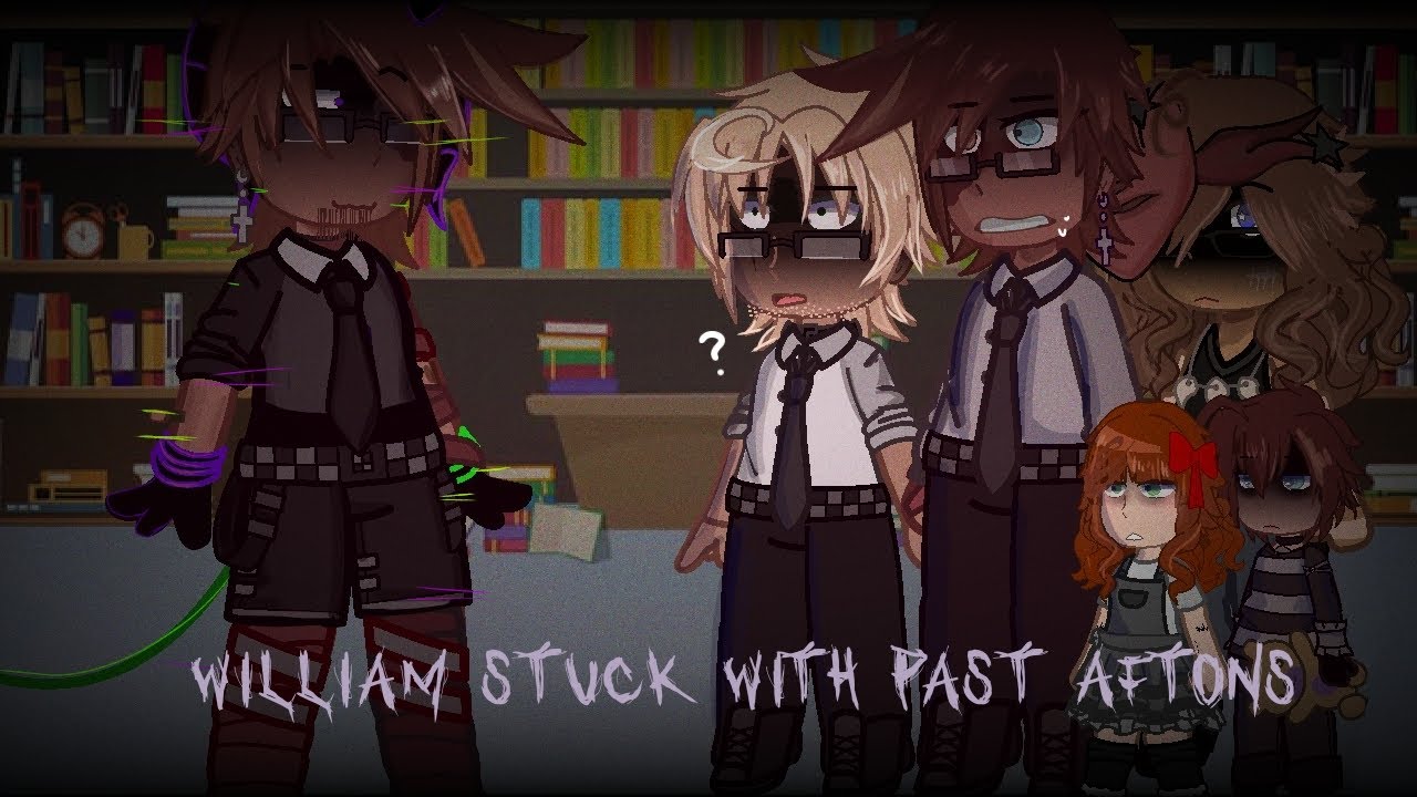 William stuck with past aftons // @evan.... // RUSHED - YouTube