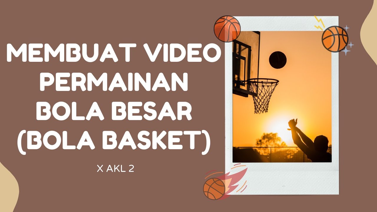 membuat video permainan bola besar(bola basket) - x akl 2 - YouTube