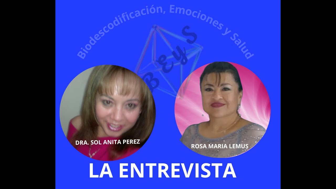 LA ENTREVISTA DE ROSA MARIA LEMUS A LA DRA. SOL ANITA PEREZ - YouTube