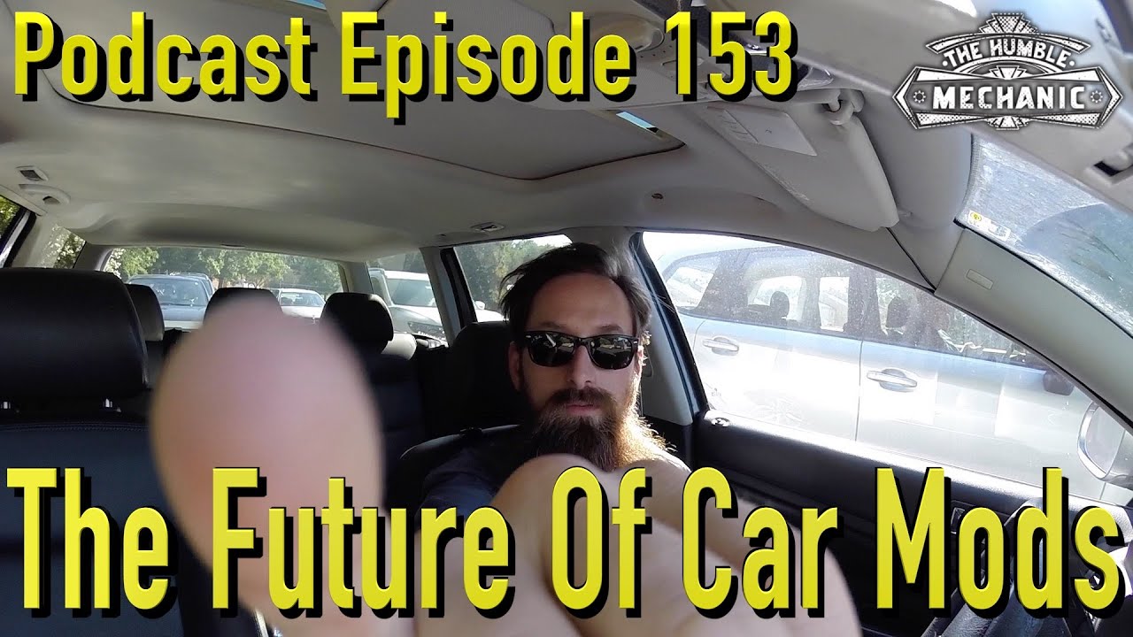 The Future Of Modifying Cars ~ Podcast Episode 153 - YouTube
