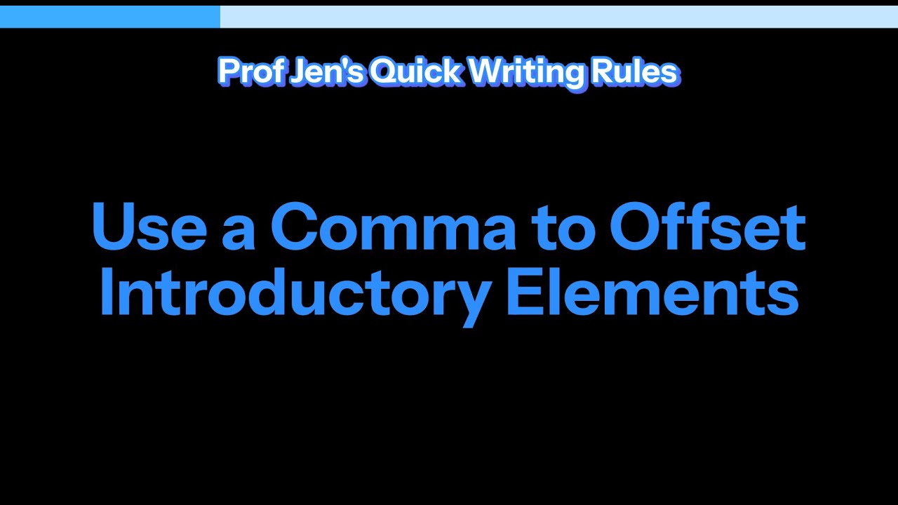 Prof Jen's Quick Writing Rules - Rule #2: Use a Comma to Offset ...