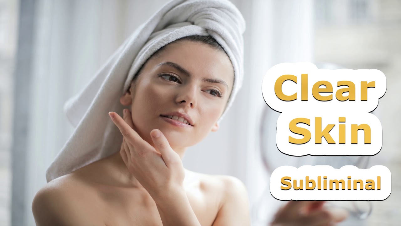 Clear Skin Subliminal! - YouTube