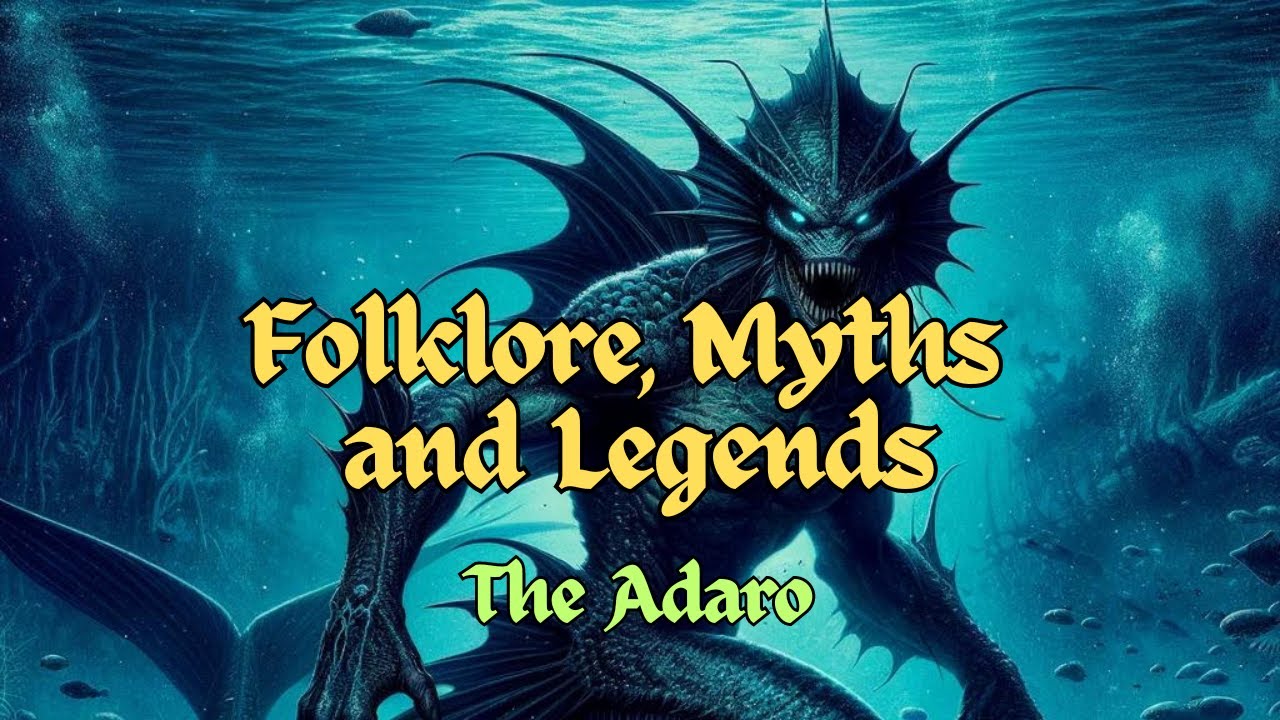 Legends & Folklore: The Adaro - YouTube