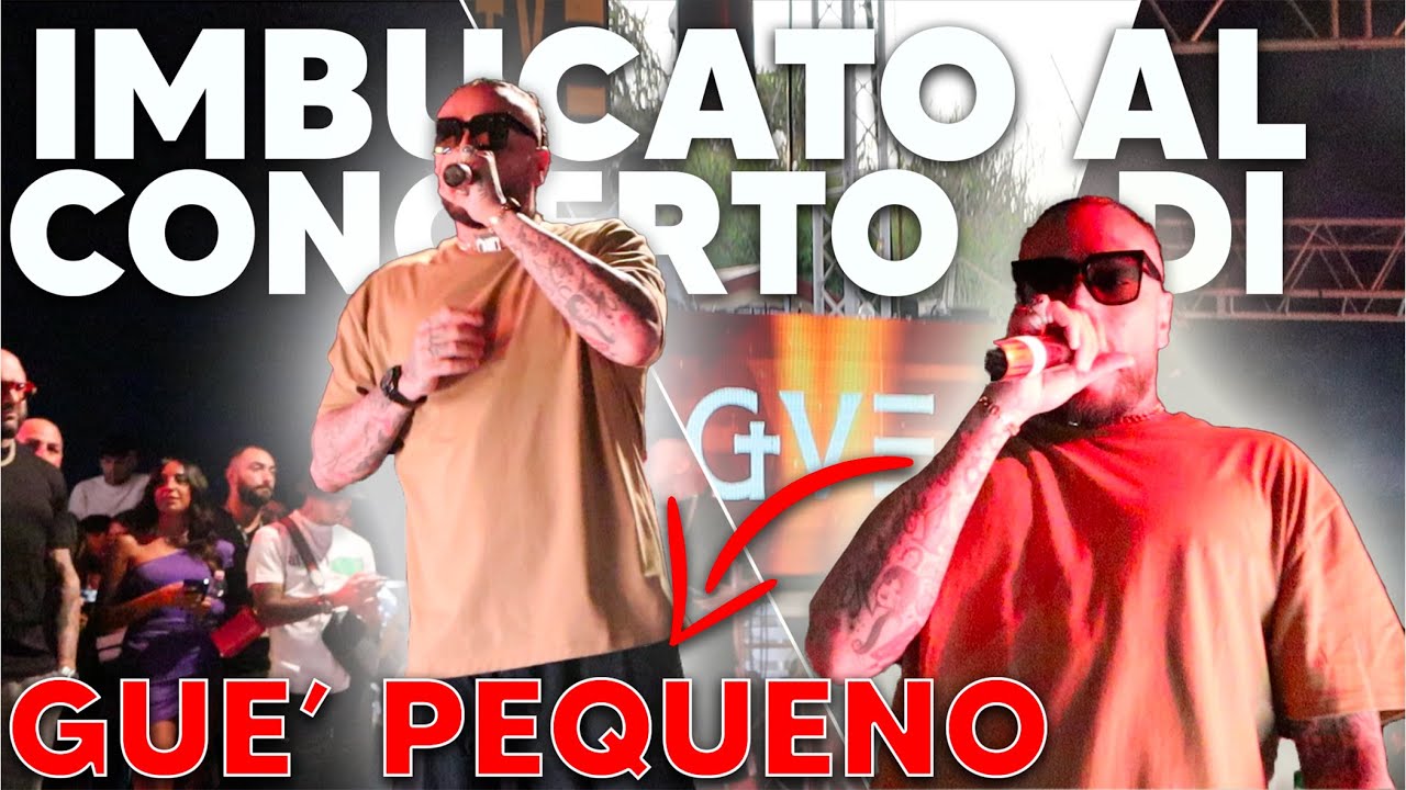 MI SONO IMBUCATO al CONCERTO di GUE' PEQUENO! - YouTube