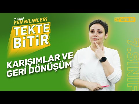 TEKTE BİTİR - 7. SINIF FEN BİLİMLERİ : Karışımlar ve Geri Dönüşüm