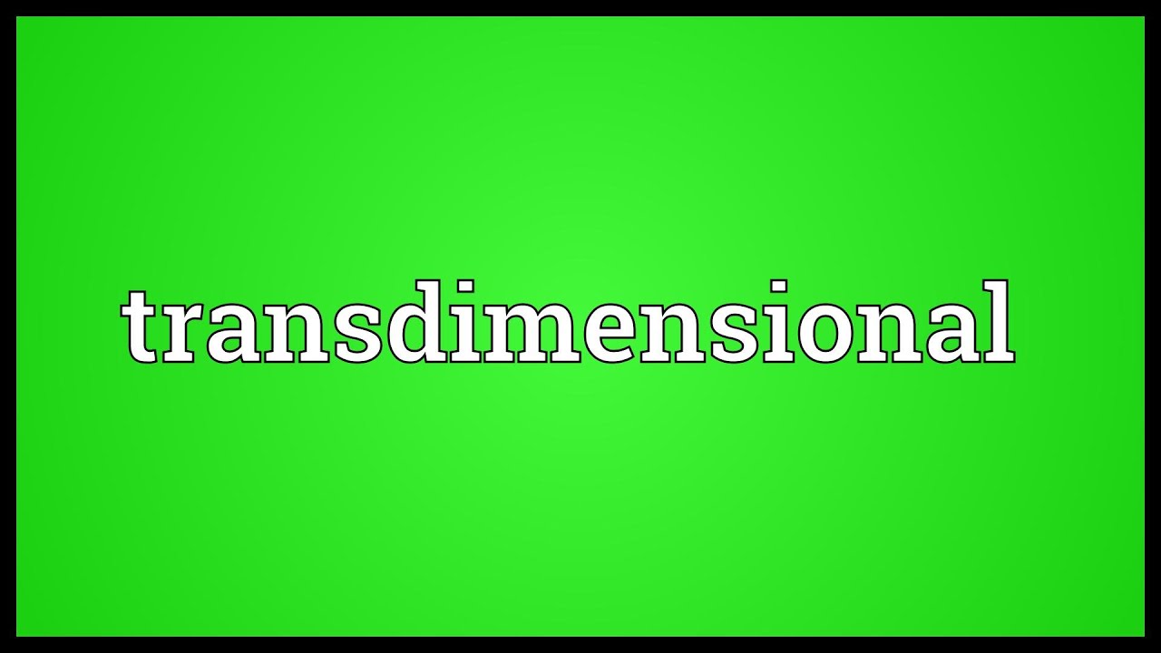 Transdimensional Meaning - YouTube