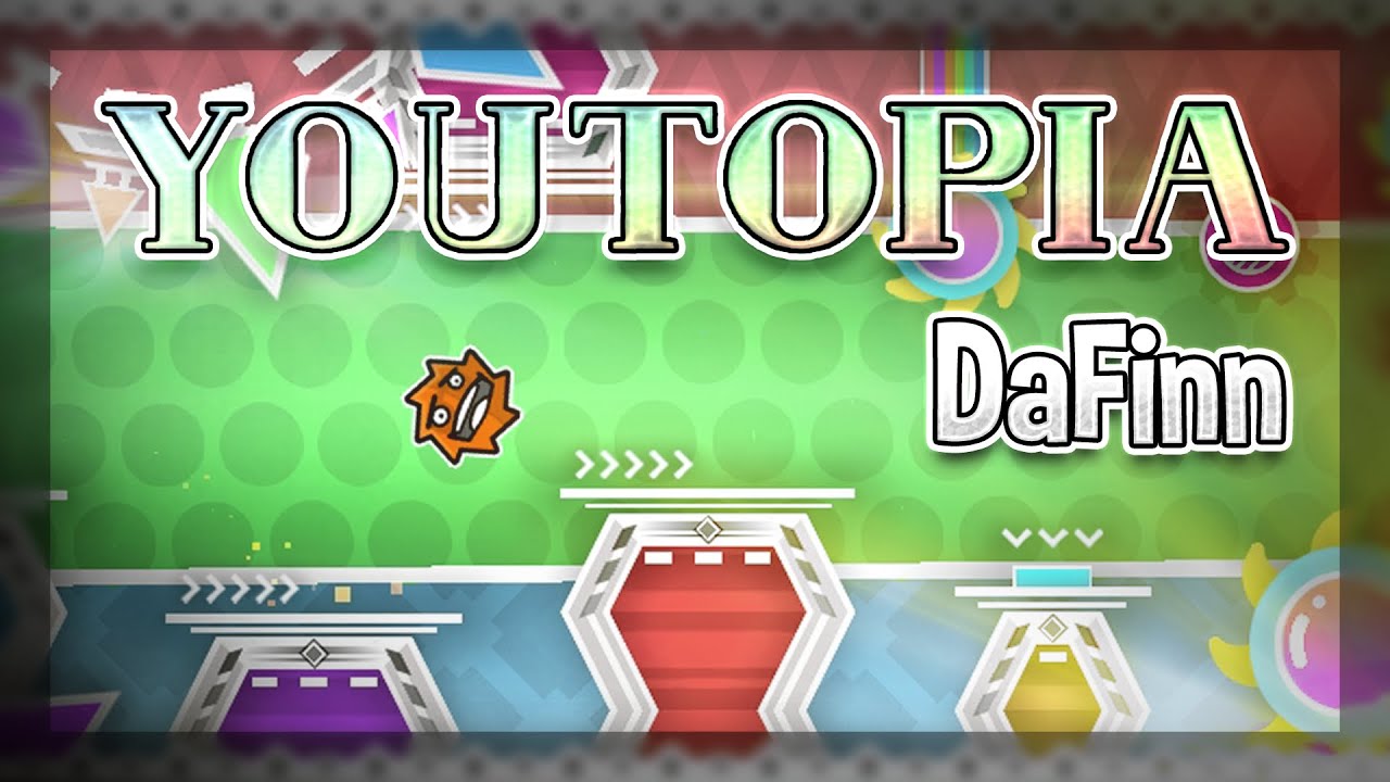 (GD) Youtopia by DaFinn - YouTube