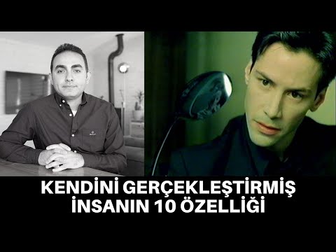 KENDİNİ GERÇEKLEŞTİRMİŞ İNSANIN 10 ÖZELLİĞİ
