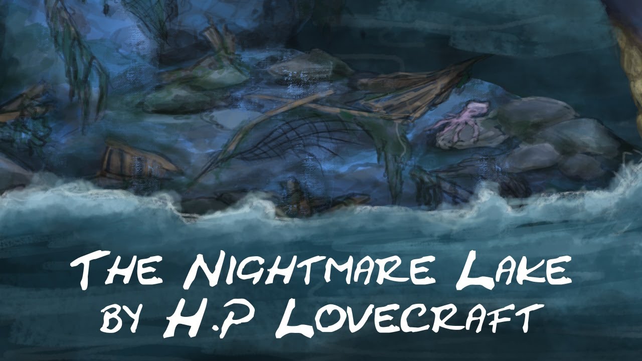 The Nightmare Lake by HP Lovecraft - YouTube