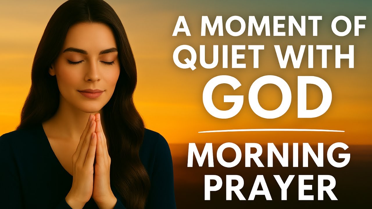 Quiet Time with God: A Peaceful Morning Prayer to Start Your Day Right ...