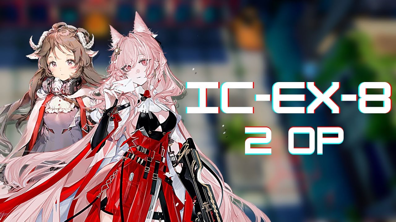 [Arknights] IC-EX-8 | 2 Op Clear - YouTube