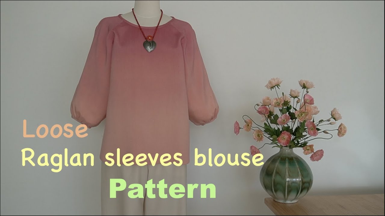 넓은 라글란 소매 블라우스. Making a raglan sleeve blouse. - YouTube