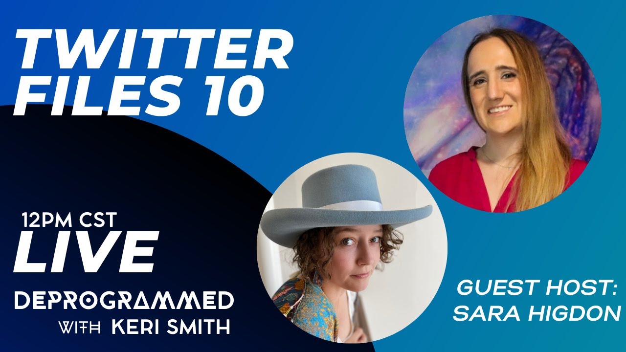 LIVE Kerfefe Break - Twitter Files Part 10 with Keri Smith and Sara ...