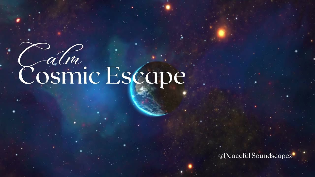 Calm Cosmic Escape | Tranquil | Focus | Meditation | Relaxation | Yoga ...