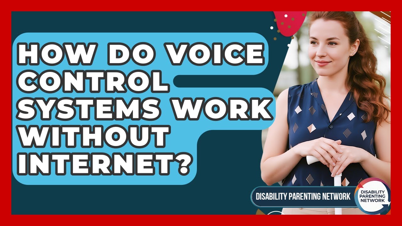 How Do Voice Control Systems Work Without Internet? - Disability ...