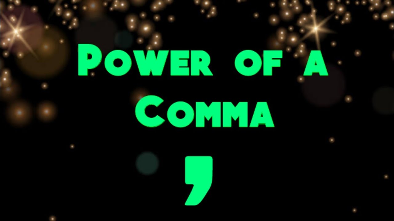 The Power of a Comma ( , ) - YouTube