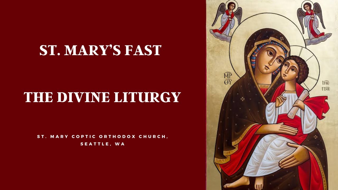 Friday Divine Liturgy | St. Mary's Fast - 8/9/2024 - YouTube