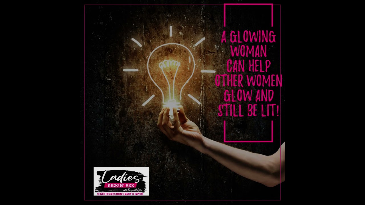 A Glowing Woman can help other women glow and still be lit! - YouTube