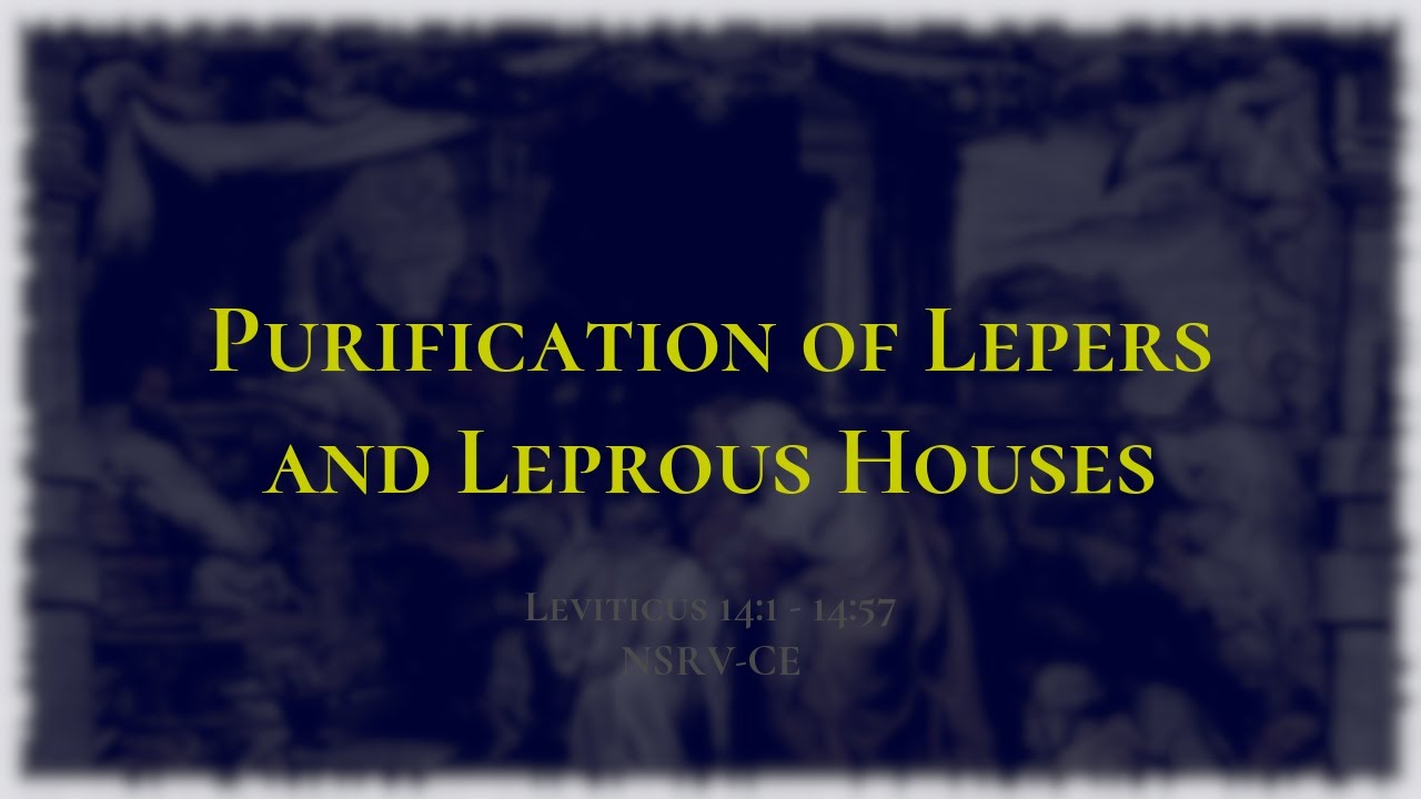 Purification of Lepers and Leprous Houses - Holy Bible, Leviticus 14:1 ...