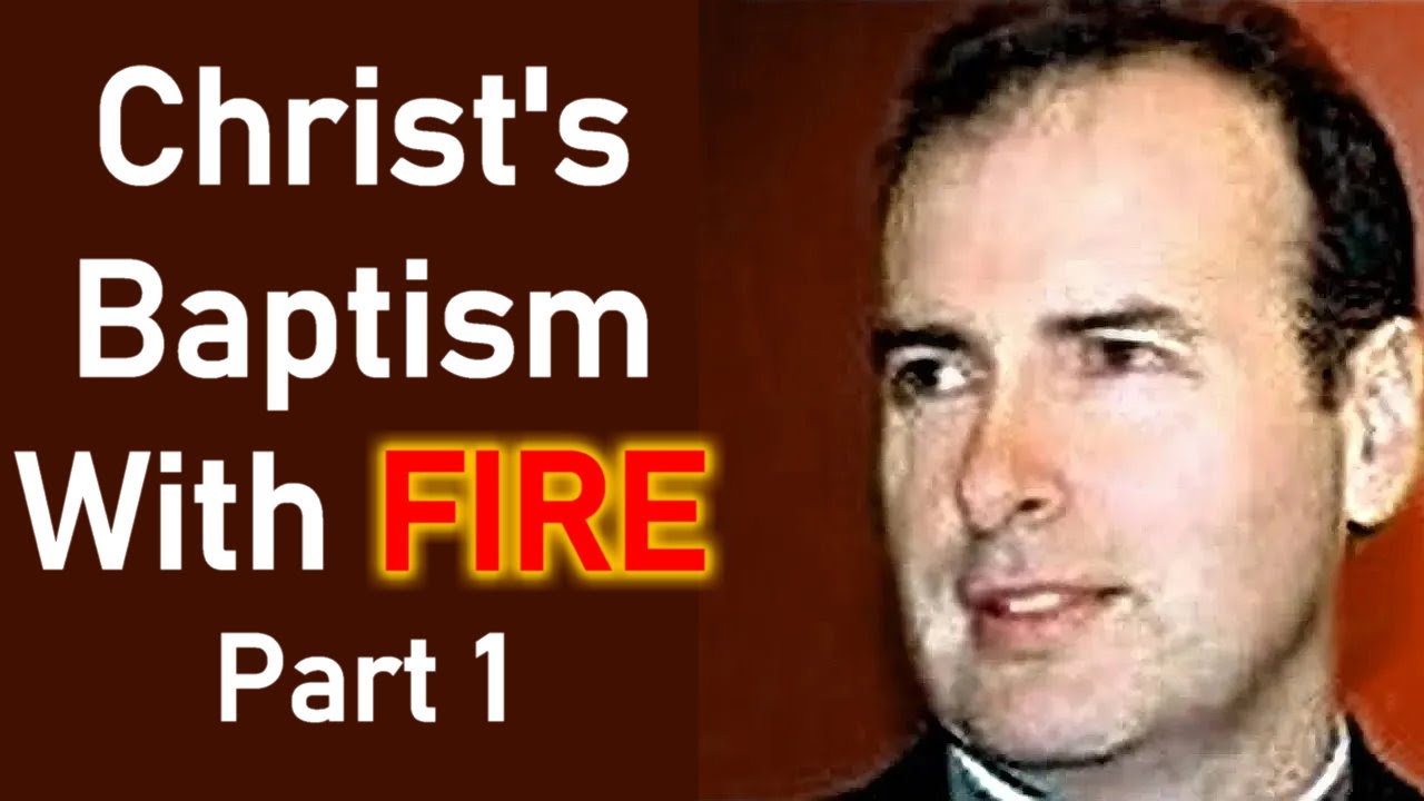 Christ's Baptism with Fire: Part 1 - Pastor Kenneth Stewart Sermon ...