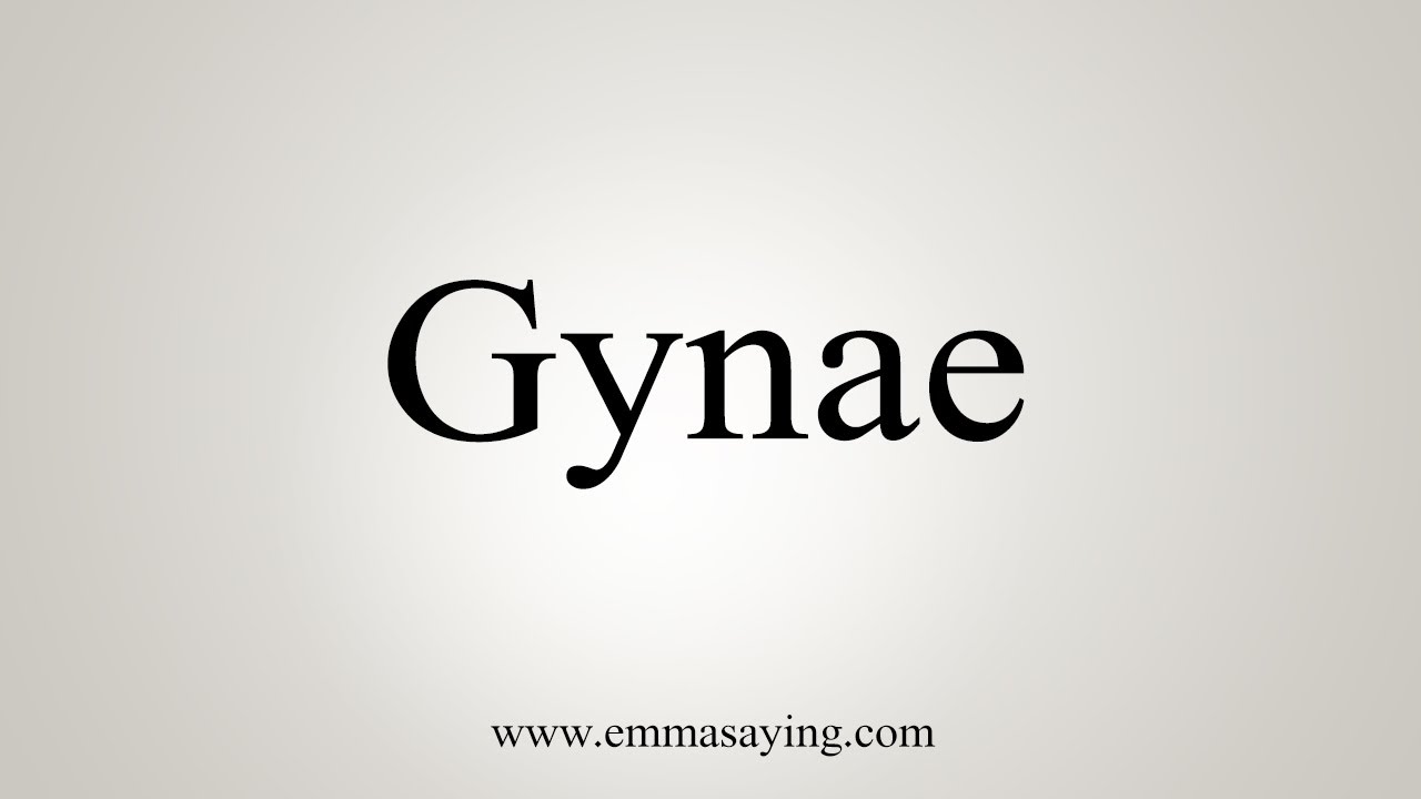 How To Say Gynae - YouTube