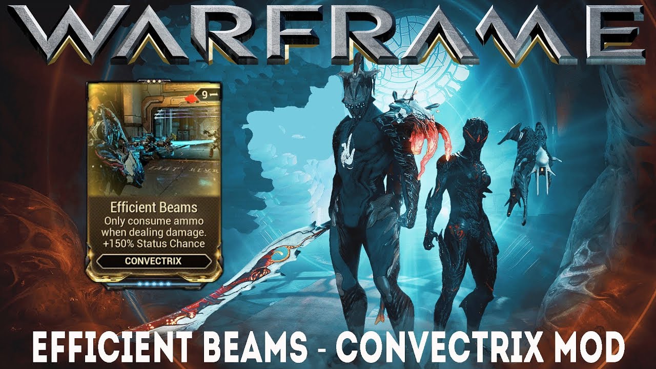 Warframe : Efficient Beams - Convectrix Mod (Update/Hotfix 25.3.2.1+) - YouTube
