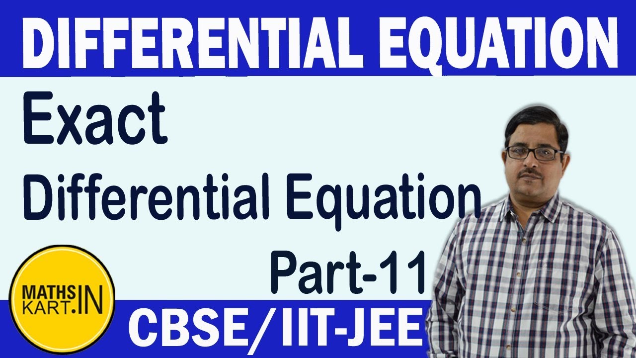 Exact Differential Equation | PART-11 | Differential Equation Class-12 CBSE / IIT-JEE Maths ...