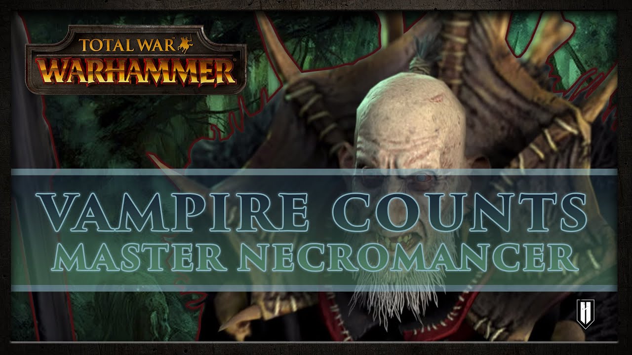 Total War: WARHAMMER - Vampire Counts | Master Necromancer Unit ...