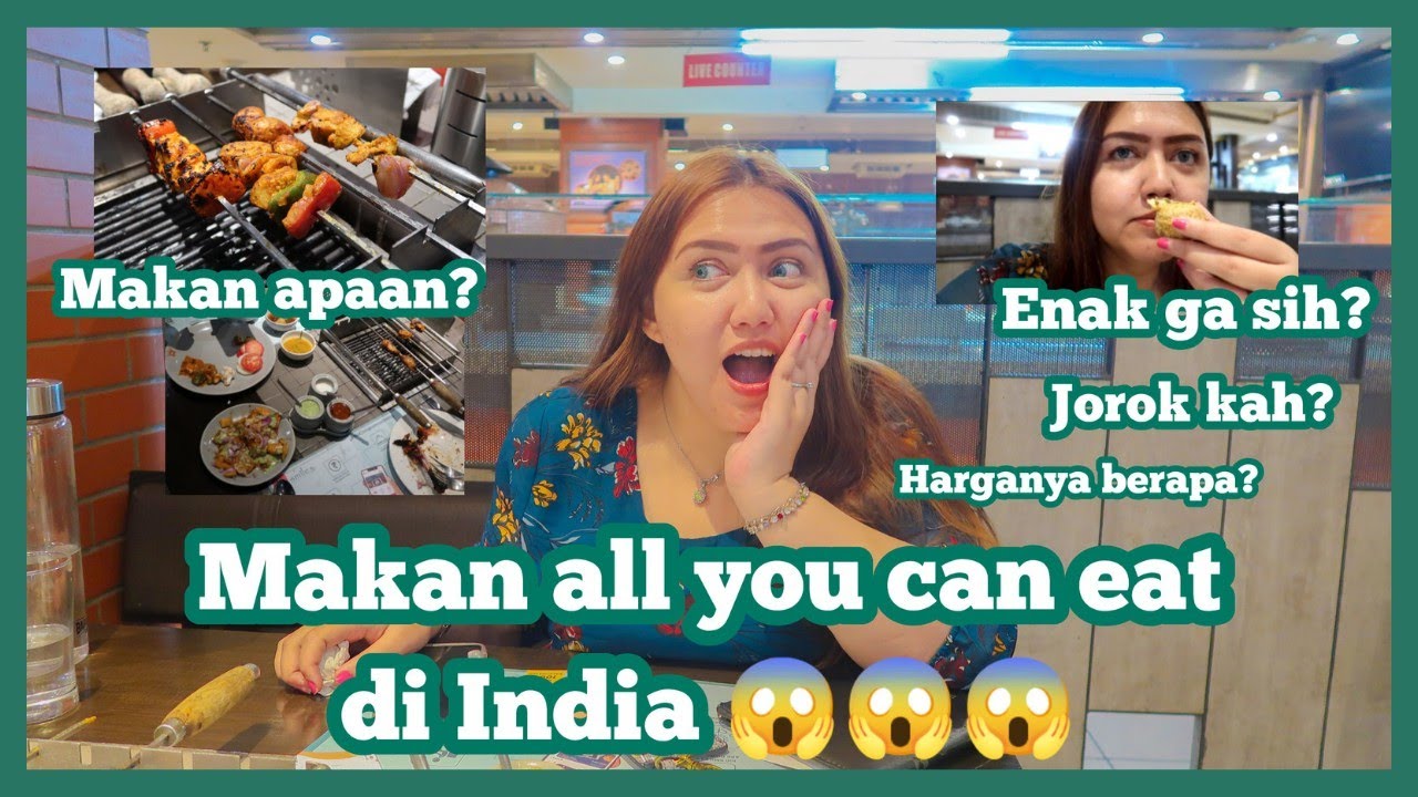 [India 101 Vlog] MAKAN ALL YOU CAN EAT INDIA - INDONESIAN TRYING ...