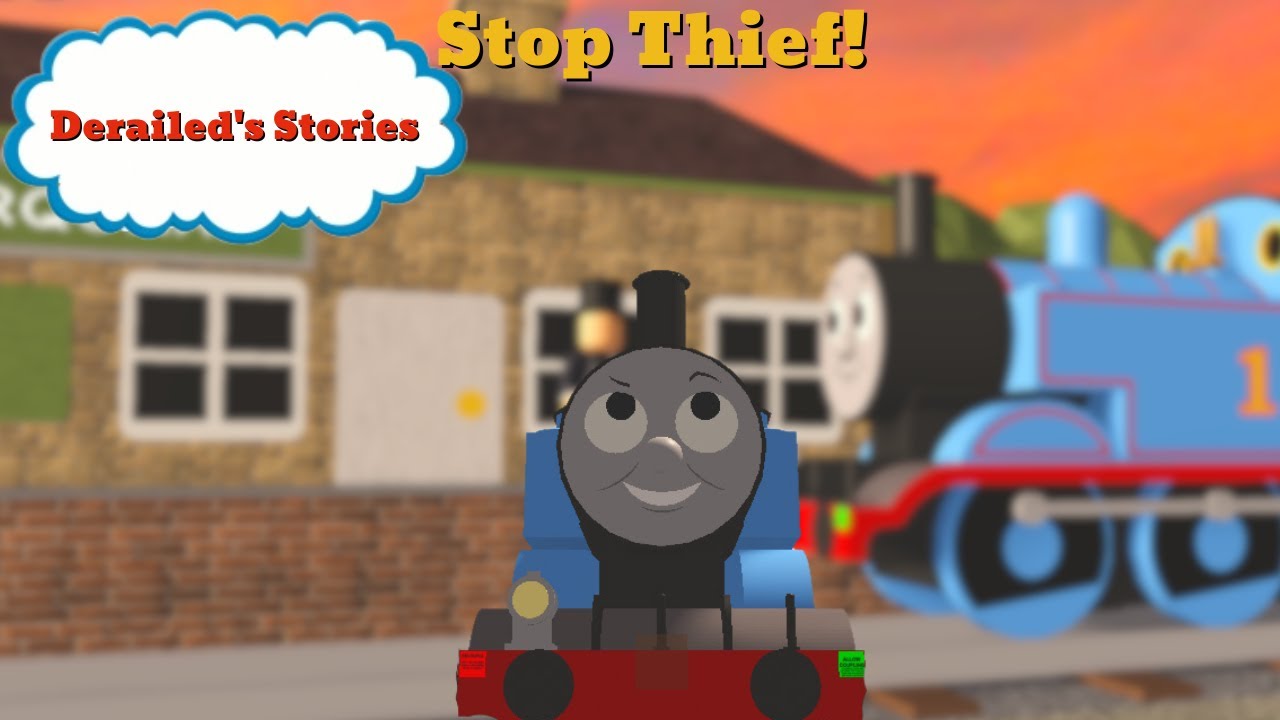 Derailed’s Stories: Stop Thief! - YouTube