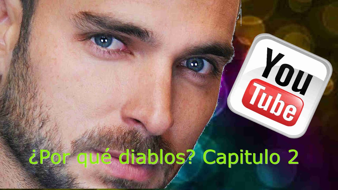¿Por qué diablos? Cap 2 - YouTube