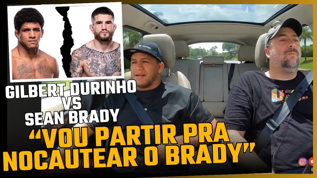 “VOU NOCAUTEAR ESSE CARA!” GILBERT DURINHO PROMETE NOCAUTEAR SEAN BRADY ...