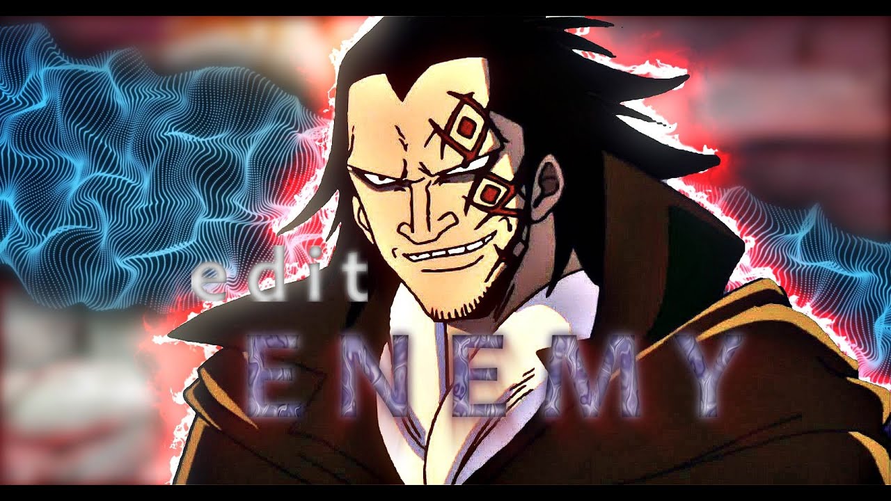 (enemy) Anime design Monkey D Dragon {edit/amv} - YouTube