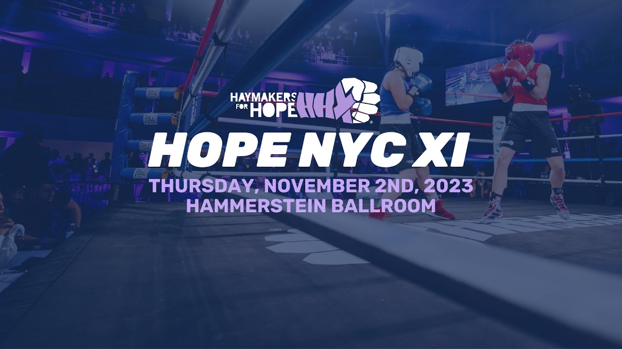 Hope NYC XI - NYC 2023 - Haymakers for Hope - YouTube