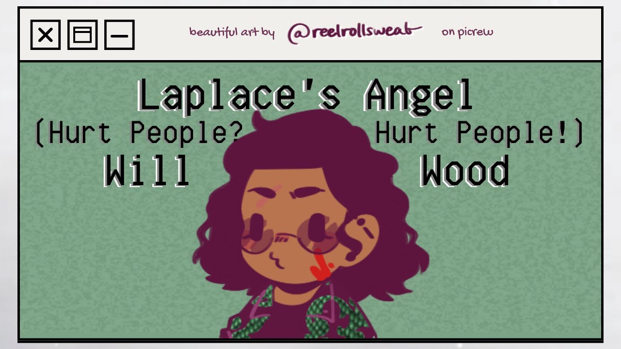Laplace's Angel (Hurt People? Hurt People!) - Will Wood | a mini cover ...