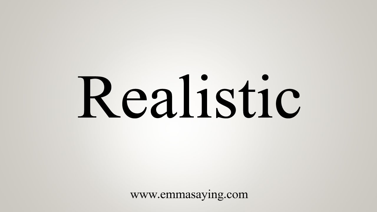 How To Say Realistic YouTube how-to-say-realistic-youtube