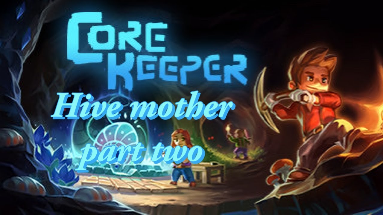 Hive Mother Part 2...Core Keeper Ep:23 - YouTube