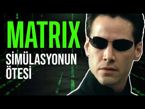 Simülasyondan Nasıl Çıkarsın? | MATRIX Felsefesi
