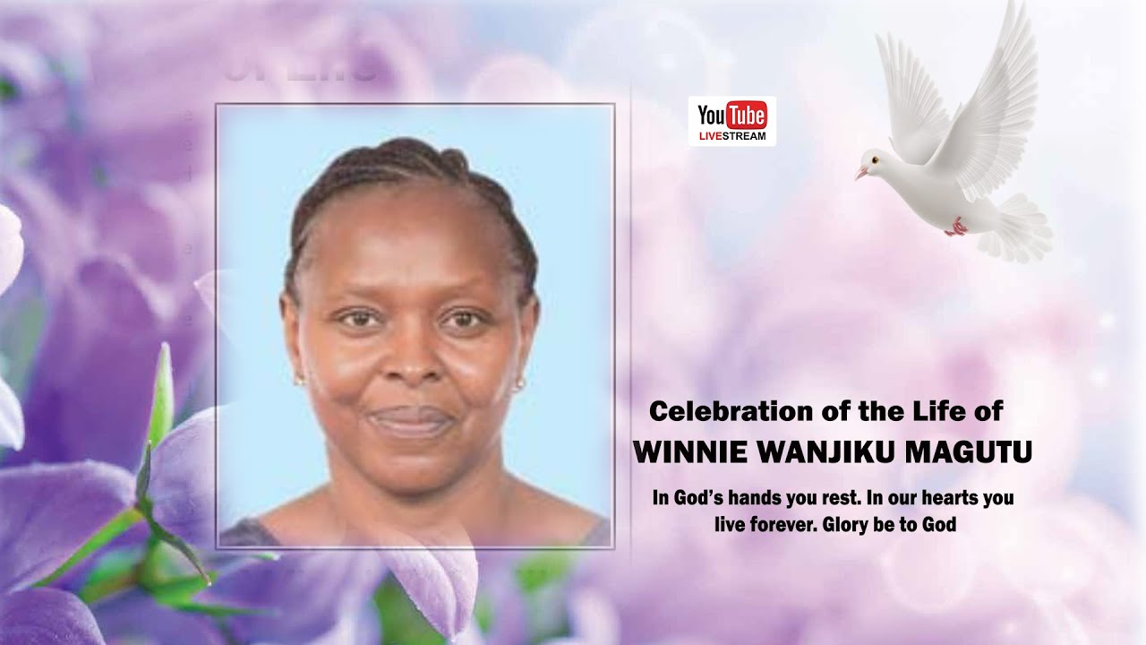 Celebration of the Life of WINNIE WANJIKU MAGUTU - YouTube