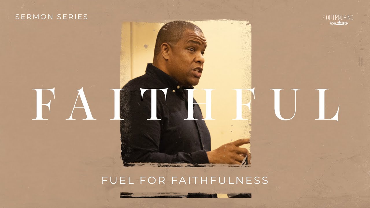Faithful: Fuel for Faithfulness | Pastor Rodney Wilkinson - YouTube