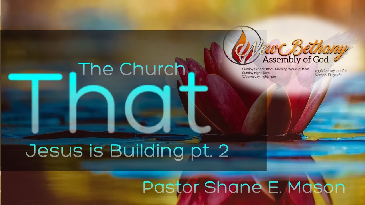 The Church that Jesus is building pt. 2-Pastor Shane E. Mason - YouTube