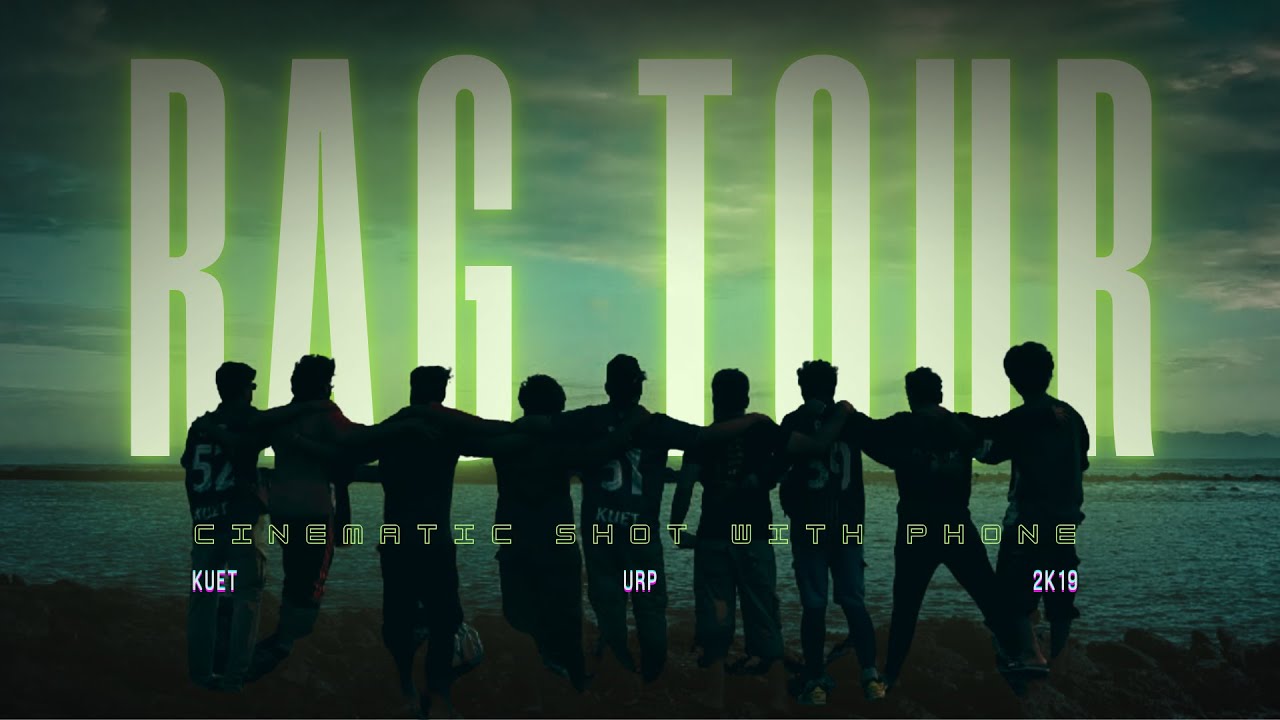 Rag Tour | Montage | Citycell Remake | Nasif Nipu | URP | KUET - YouTube