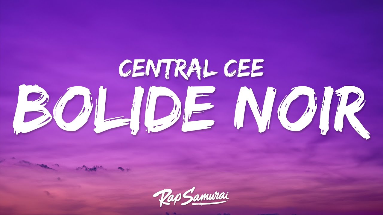 Central Cee - Bolide Noir (Lyrics) ft. JRK 19 - YouTube