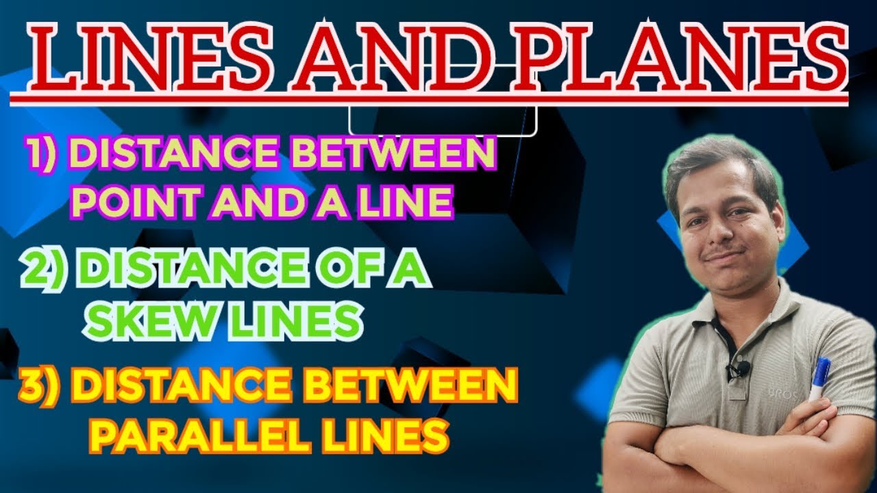 CH.6 LINES AND PLANES || DISTANCE BETWEEN LINES AND PLANE || LECTURE 01 ...