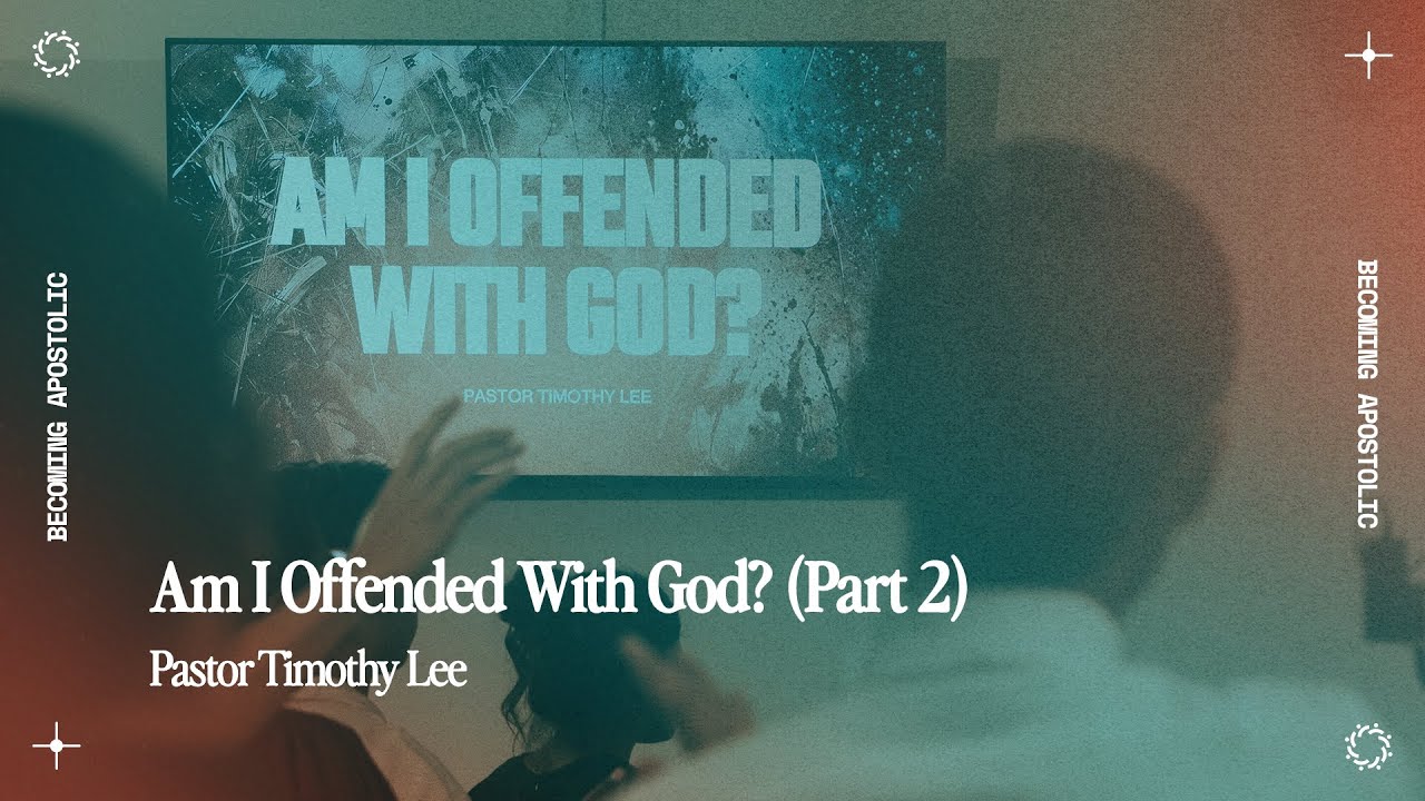 Am I Offended With God (Part 2) | Pastor Timothy Lee |19 October 2025 ...