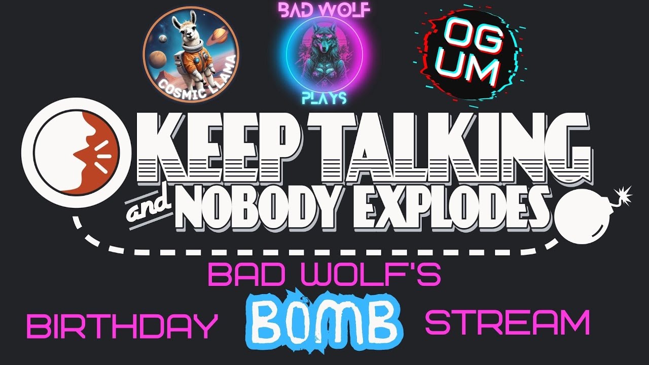 Bad Wolf's Birthday Bomb Stream With Bad Wolf Plays and Cosmic LLama ...